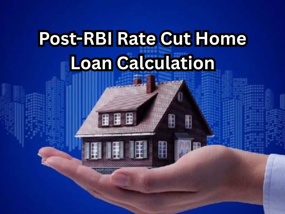 Post-RBI Rate Cut Home Loan Calculation: If your monthly EMI is Rs 30k ...