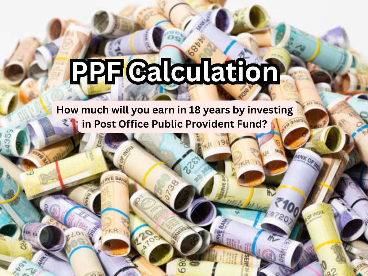 PPF Calculation: How much will you earn in 18 years by investing Rs ...