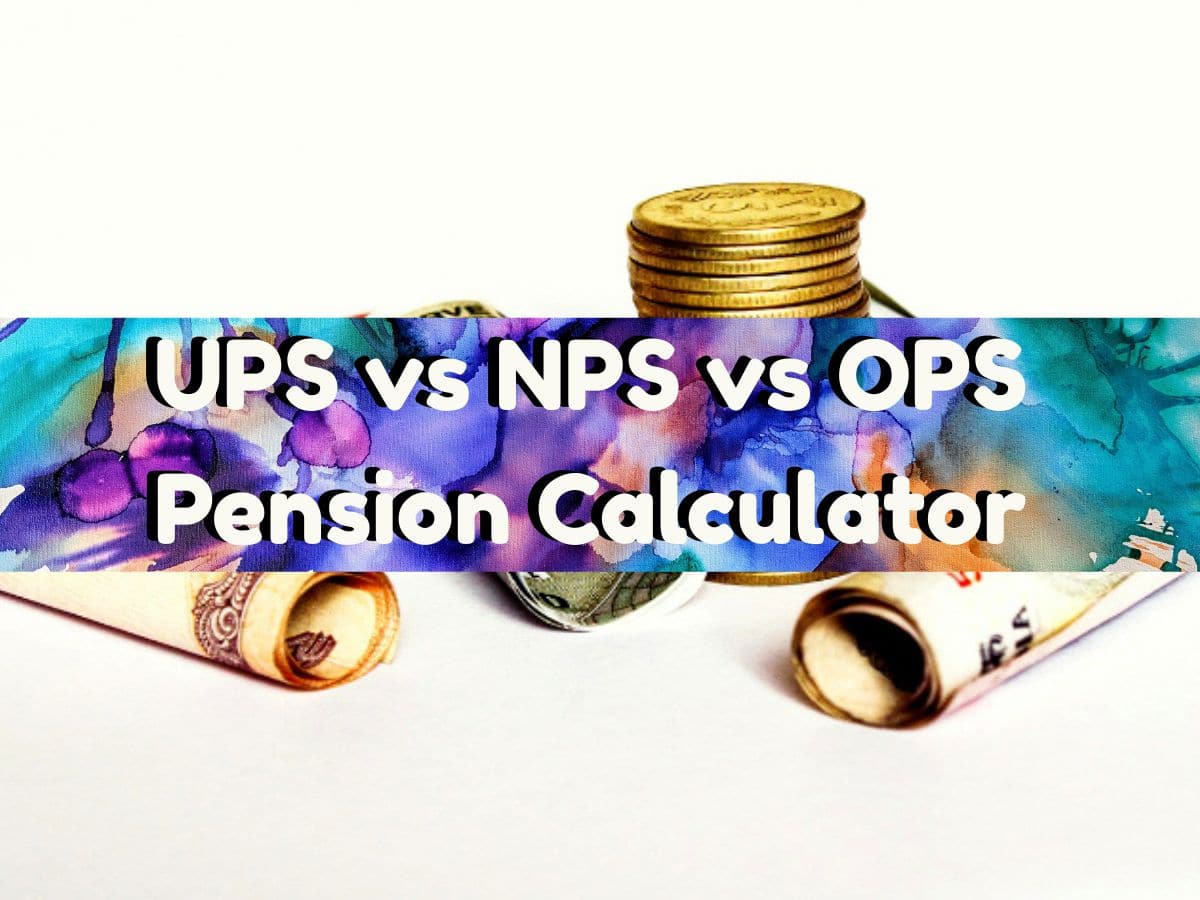 UPS vs NPS vs OPS: Which will offer you the highest pension on Rs 1 ...