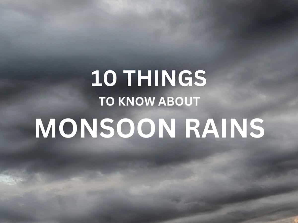 Monsoon Rains: 10 things you probably didn't know about crucial season ...