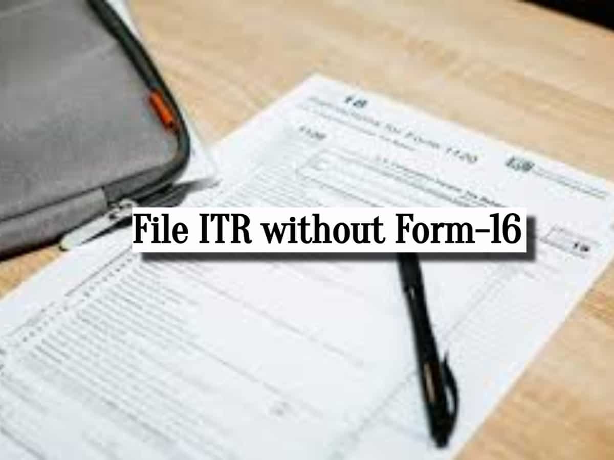 ITR Filing FY25: How to file your Income Tax return without Form-16 –Step-by-step guide | Zee ...