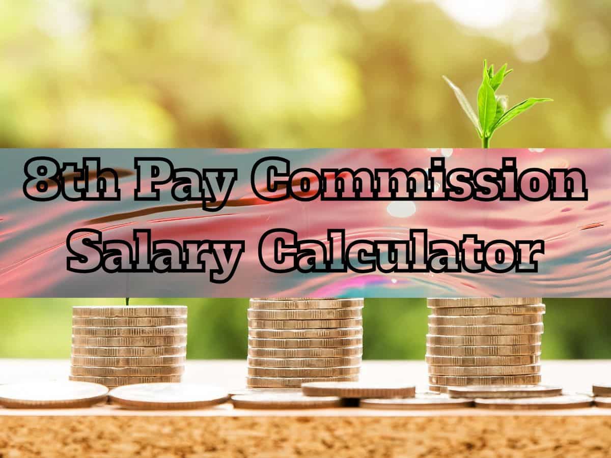 8th Pay Commission Salary Calculations: Is your pay level 4, 5, 6, 7, 8 ...