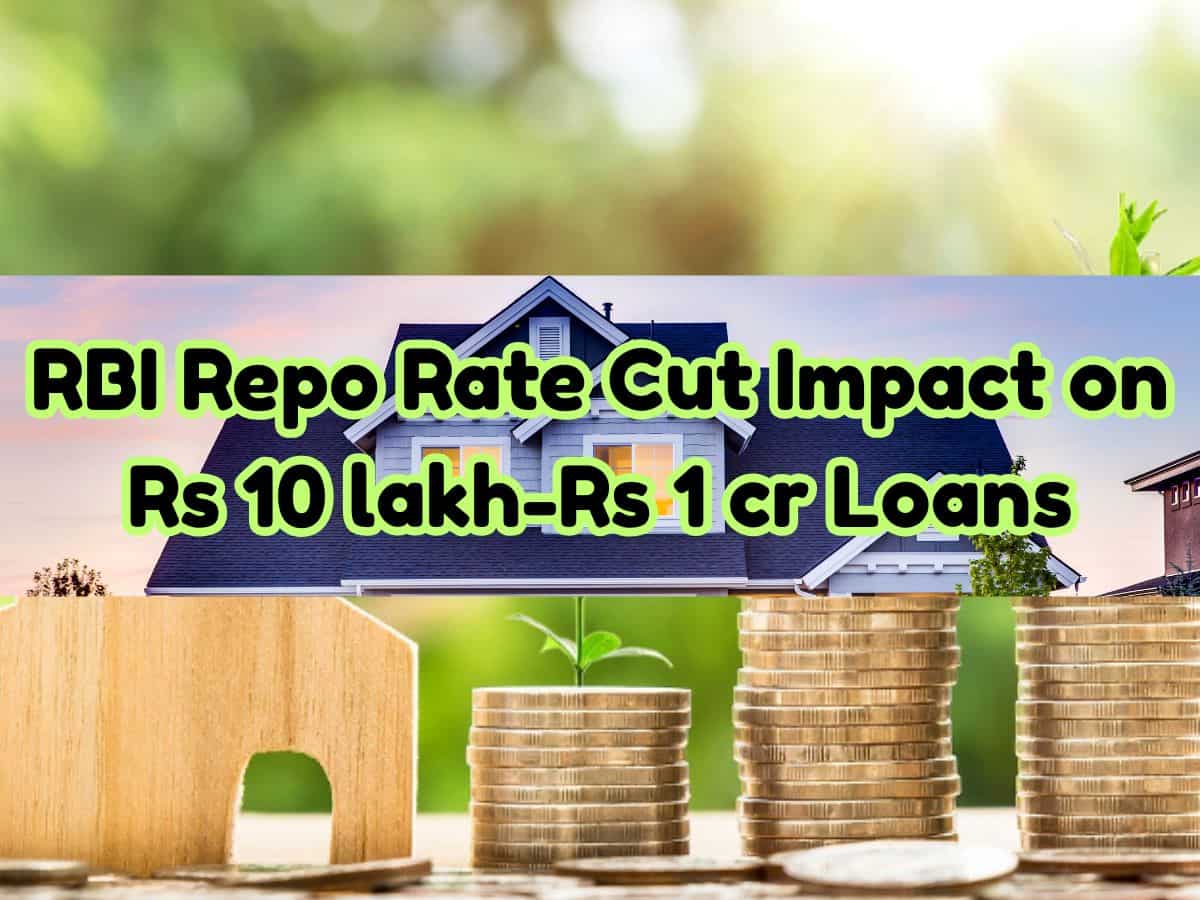 RBI Repo Rate Cut: How much will you save on Rs 10 lakh-Rs 1 crore loan ...