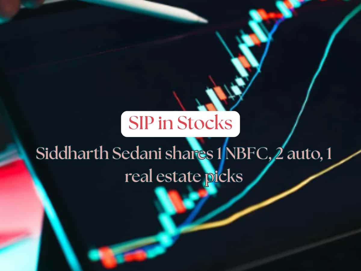 SIP in Stocks: Siddharth Sedani shares 4 auto, real estate & NBFC ...