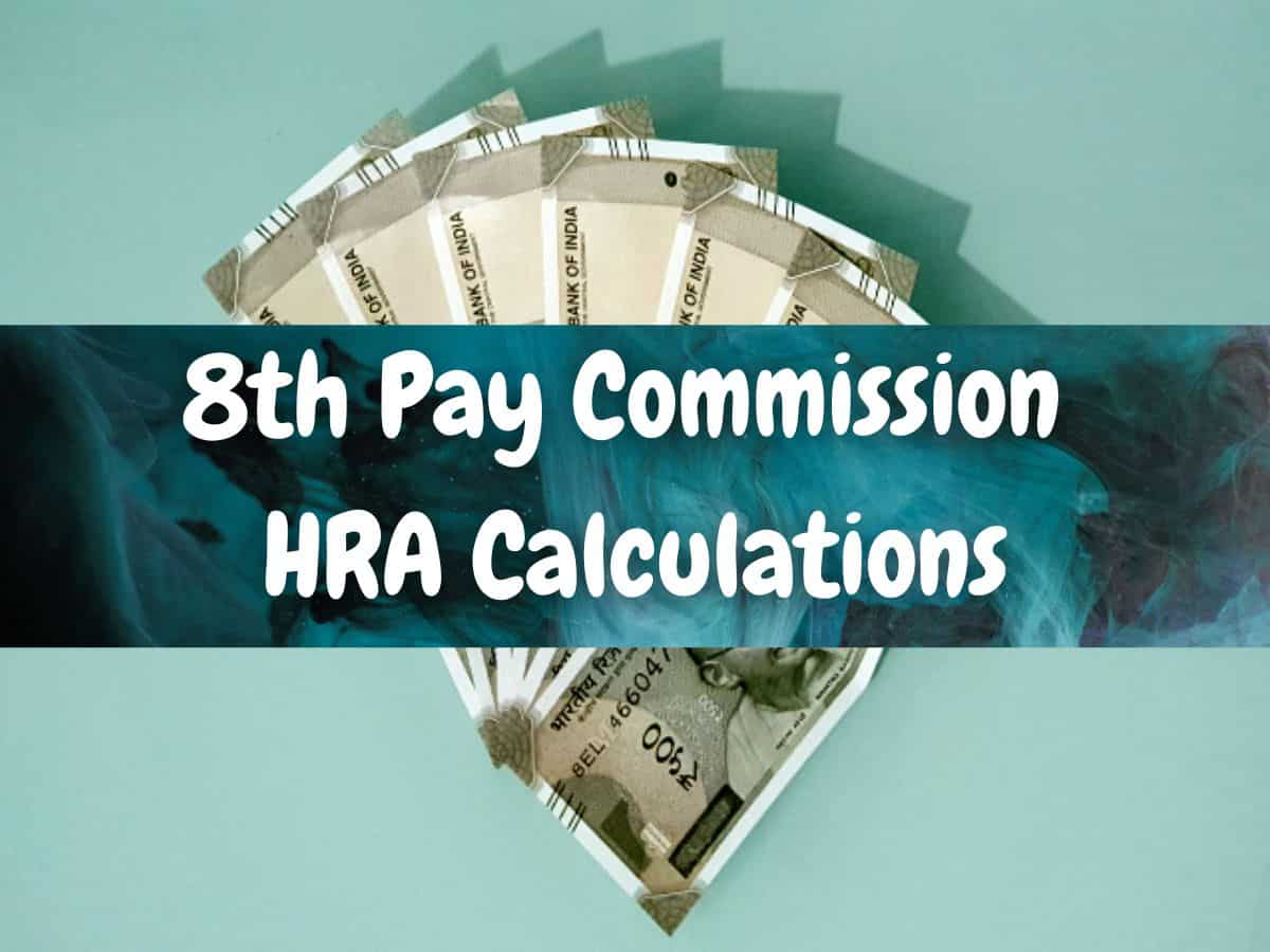 8th CPC Revised HRA Estimates: How Level 1-7 central govt employees may ...