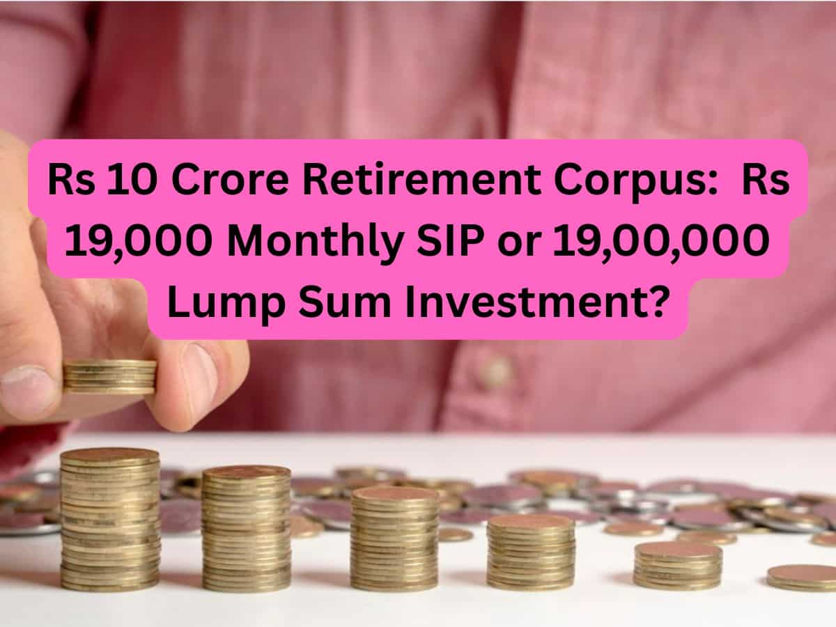 Age 25 years, want to create Rs 10 crore retirement corpus? Rs 19,000 ...