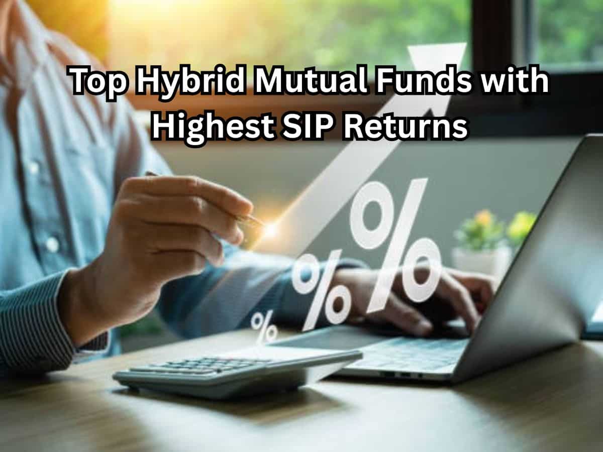 Top Hybrid Mutual Funds with Highest SIP Returns: Rs 20,000 monthly ...