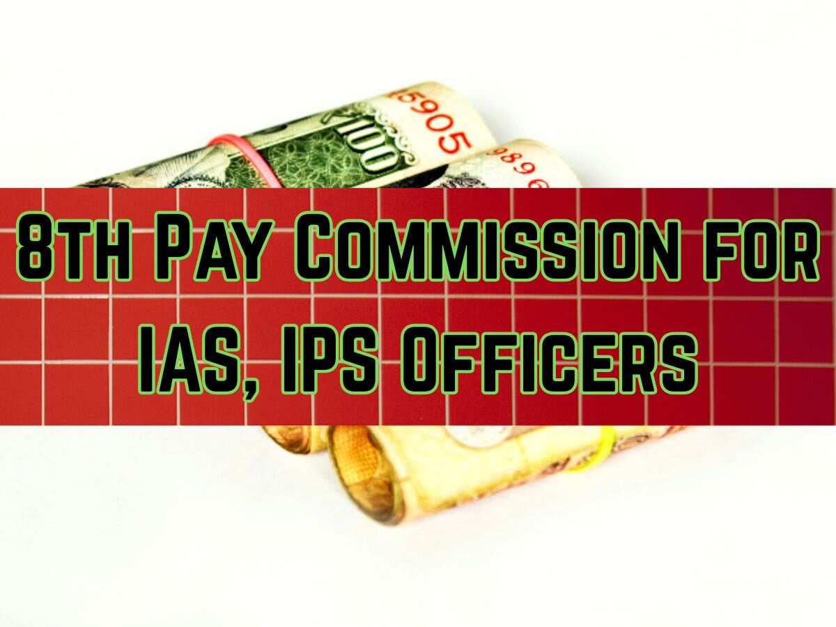 8th CPC Revised Pay Projections for IAS, IPS Officers: What may be SDMs ...