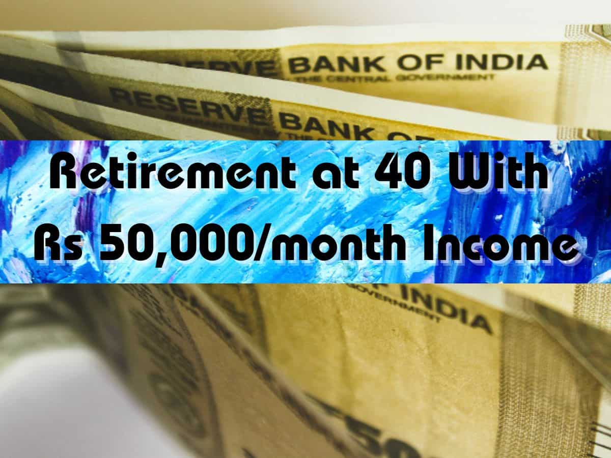 Retirement at 40: Are you 25 years old and want to retire at 40 with Rs ...