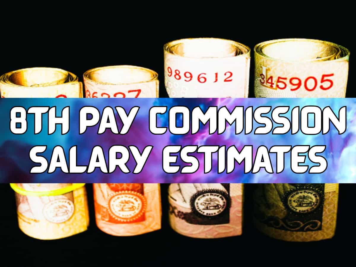 8th CPC Revised Salary Projections: Are you Grade Pay 1800, 2800, 4800, 6600 or 8700 employee ...