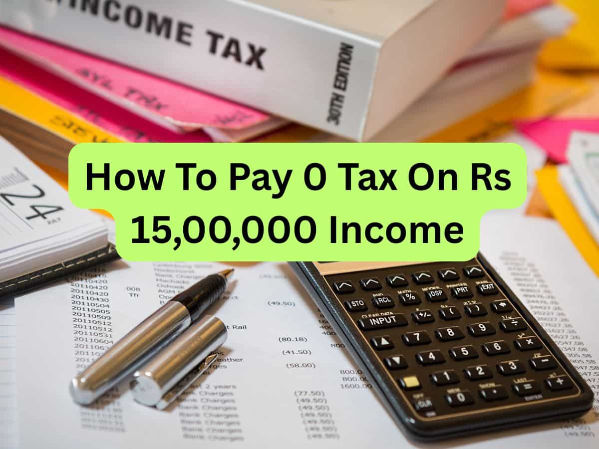 How to pay 0 tax on Rs 15,00,000 income in new tax regime; see ...