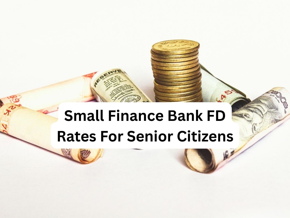 Small Finance Bank FD Rates: Compare Senior Citizen 1-year FD interest ...