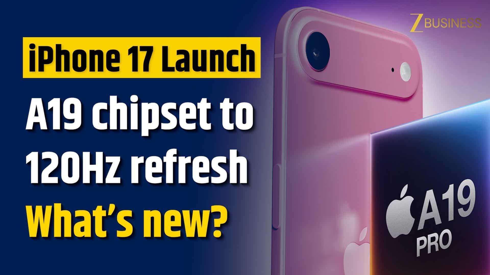 Apple Event 2025: iPhone 17 series launched with A19 chipset