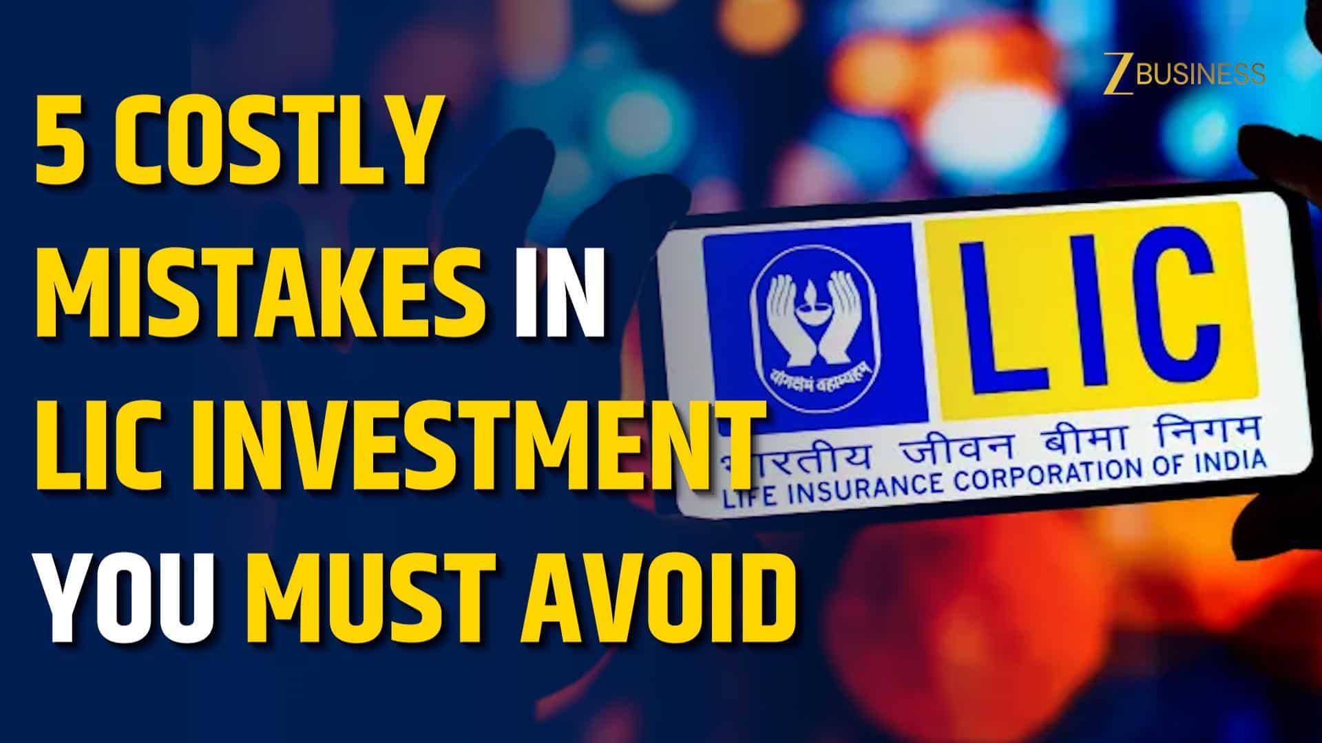 LIC investment mistakes that could risk your claim