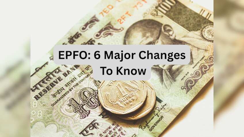 EPFO eases money withdrawal rules; 6 major changes everyone should know