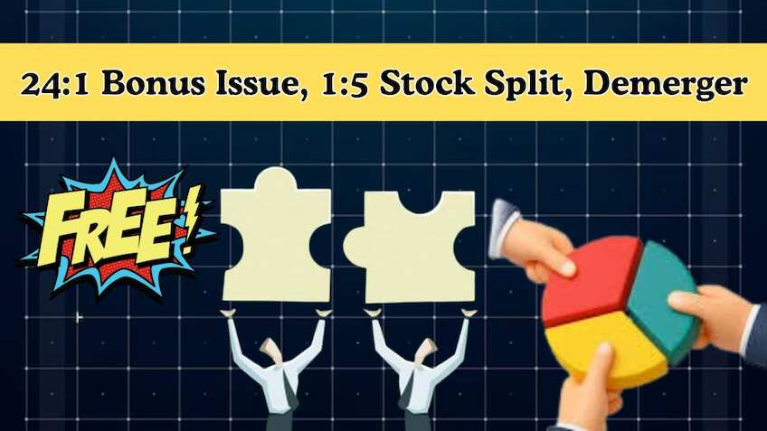 24:1 Bonus Issue, 1:5 Stock Split, Demerger: 3 Stocks to turn ex-date ...