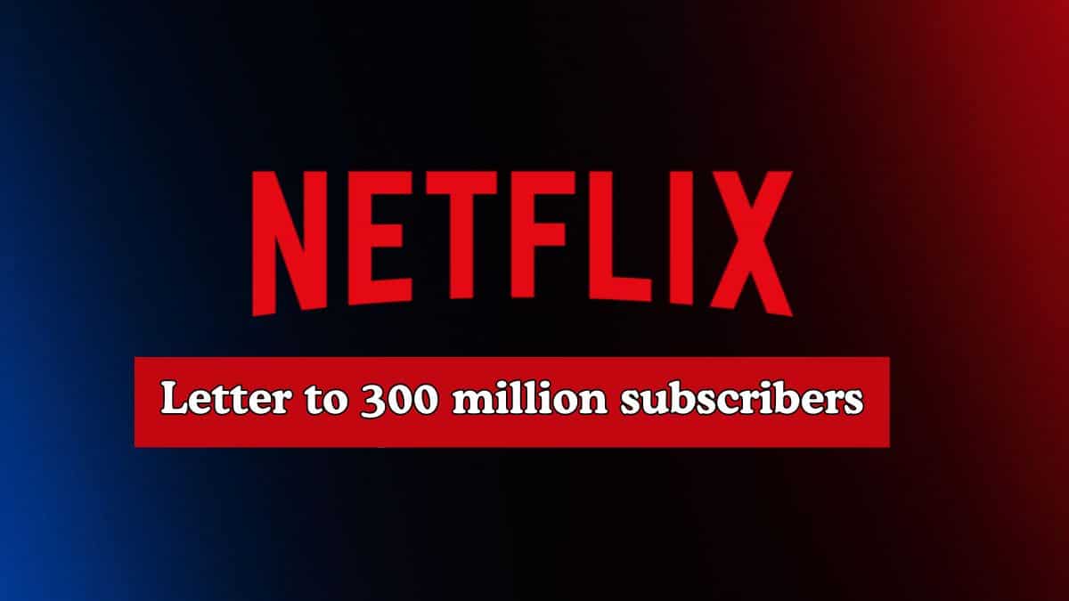 What Netflix wrote in letter to 300 million subscribers after ...