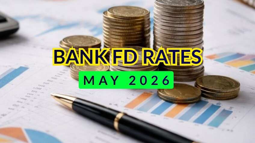FD Rates in May 2026: SBI, PNB, other major lenders pay these returns ...