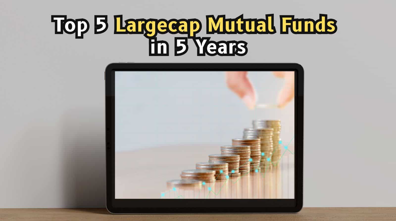 top 5 largecap mutual funds with best sip returns calculator 5 years ...