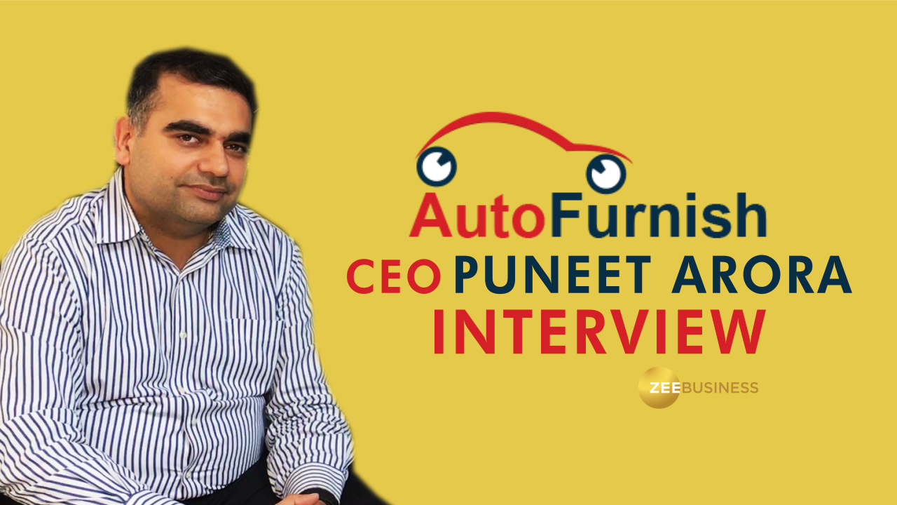 Auto Furnish CEO Puneet Arora on company, its services and expansion ...