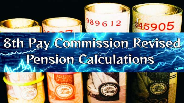 https://www.zeebiz.com/personal-finance/news-8th-pay-commission-revised-pension-calculator-8th-cpc-fitment-factor-1-92-2-28-2-57-2-86-impact-on-central-government-pension-375258